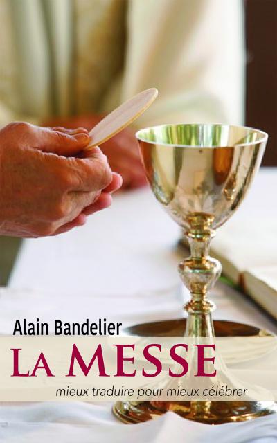 La Messe - Mieux traduire pour mieux célébrer