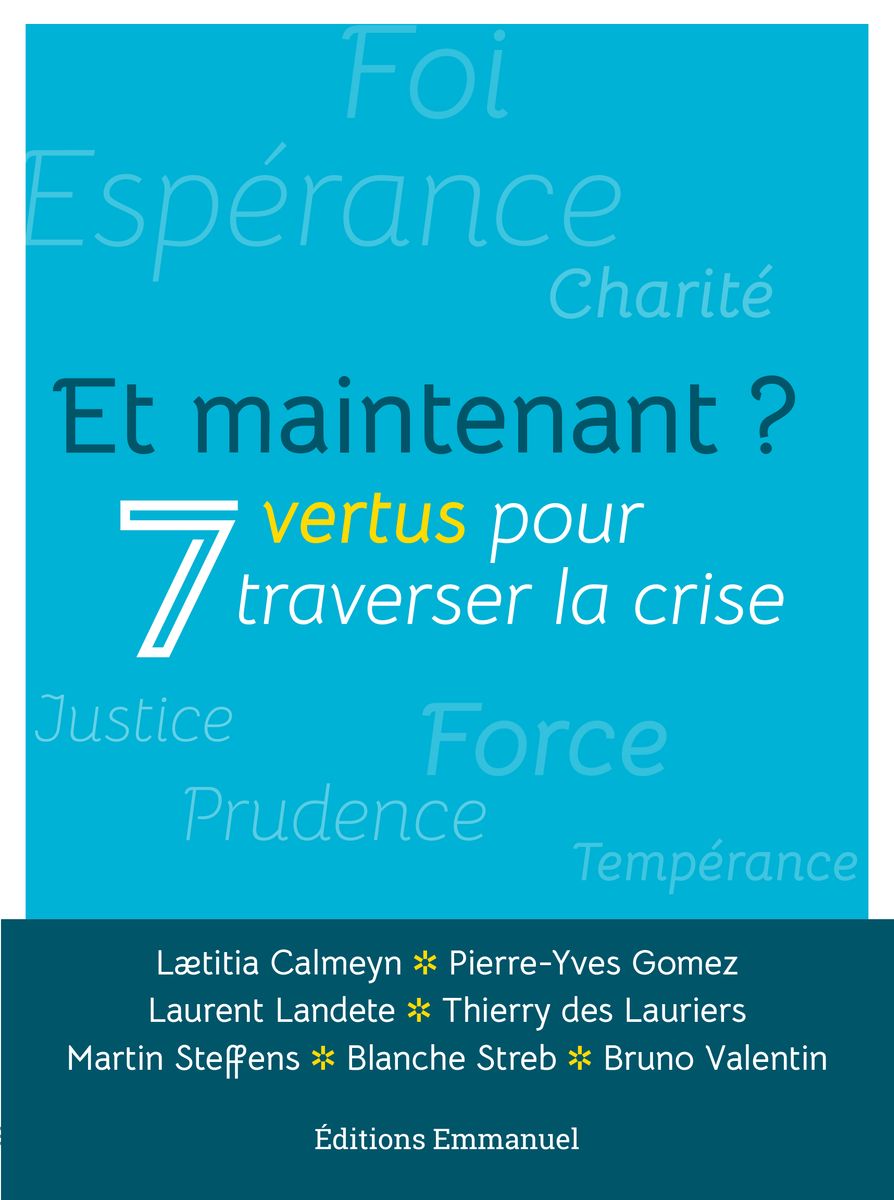 Et Maintenant ? Sept vertus pour traverser la crise
