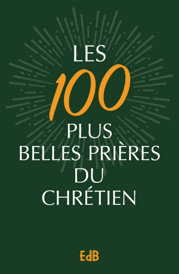 Les 100 plus belles prières du chrétien